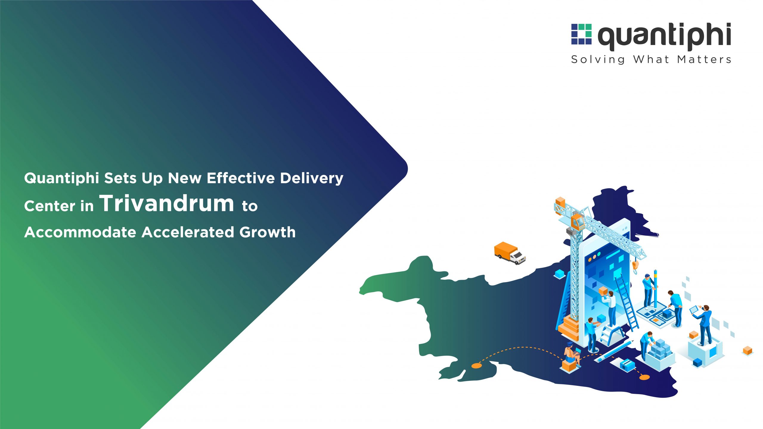 Quantiphi Sets Up Effective Delivery Center in Trivandrum to ...