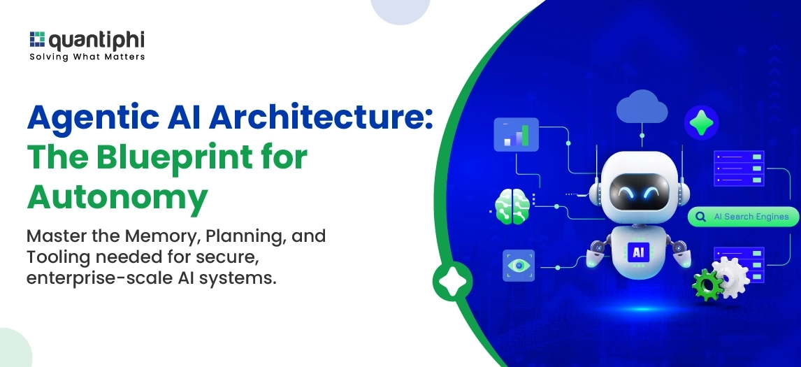 Agentic AI Architecture: Blueprints for Autonomous Systems - Quantiphi ...